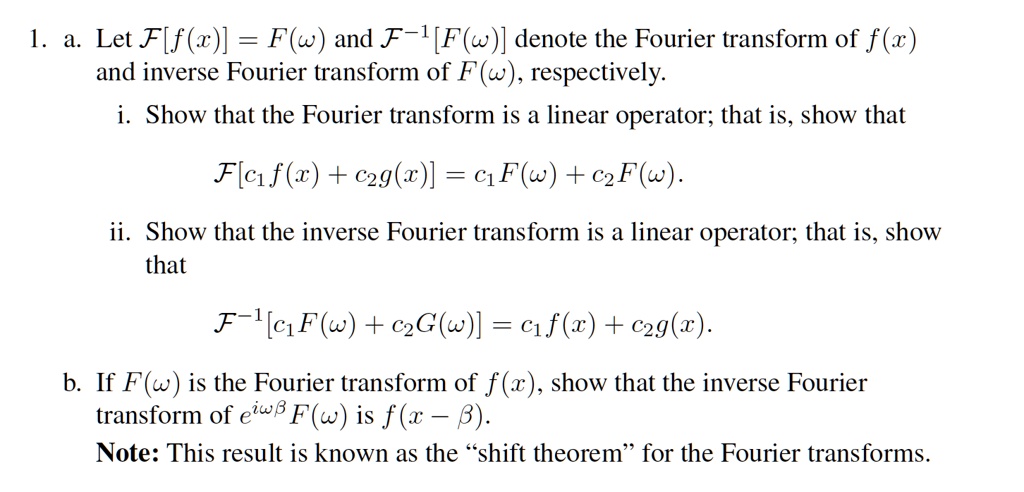 SOLVED: a. Let F(w) and F^(-1)(w) denote the Fourier transform of f(x) and inverse Fourier ...