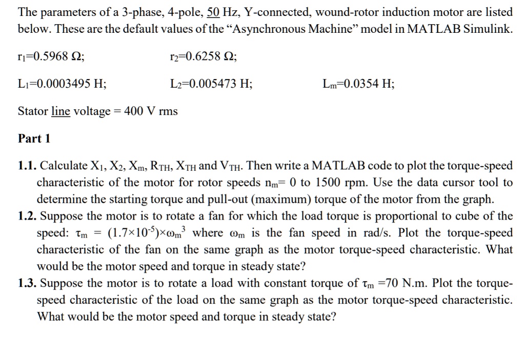 SOLVED: The parameters of a 3-phase, 4-pole, 50 Hz, Y-connected, wound-rotor induction motor are ...