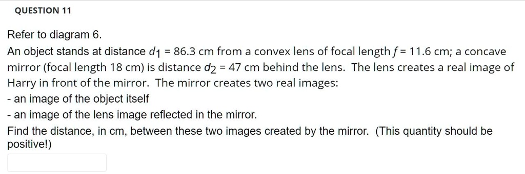 SOLVED:QUESTION 11 Refer to diagram 6. An object stands at distance d1 86.3 cm from a convex ...