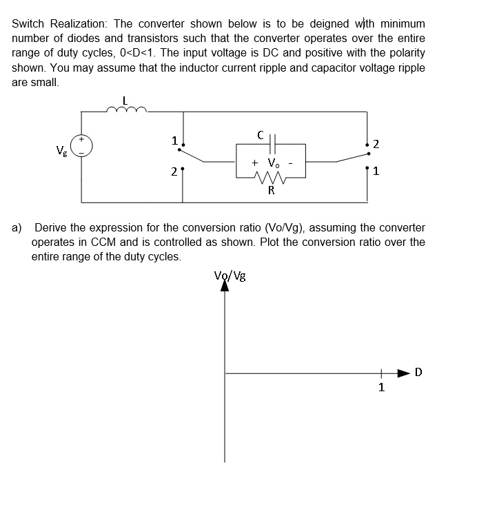 Switch Realization: The converter shown below is to be deigned with ...