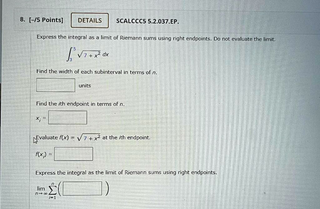 SOLVED: 8.[-/5Points] DETAILS SCALCCC55.2.037.EP Express the integral ...