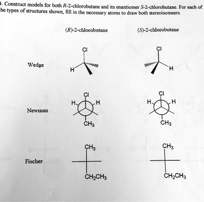 SOLVED: Construct models for both R-2-chlorobutane and its enantiomer S ...