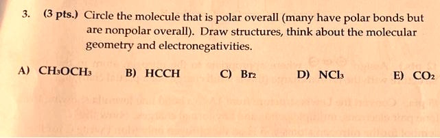 SOLVED: 3. (3 pts. Circle the molecule that is polar overall (many have ...