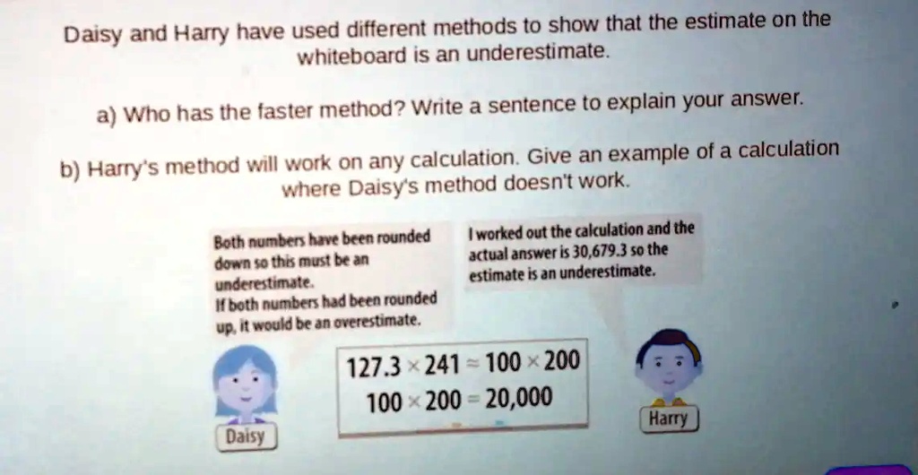 Daisy and Harry have used different methods to show that the estimate ...