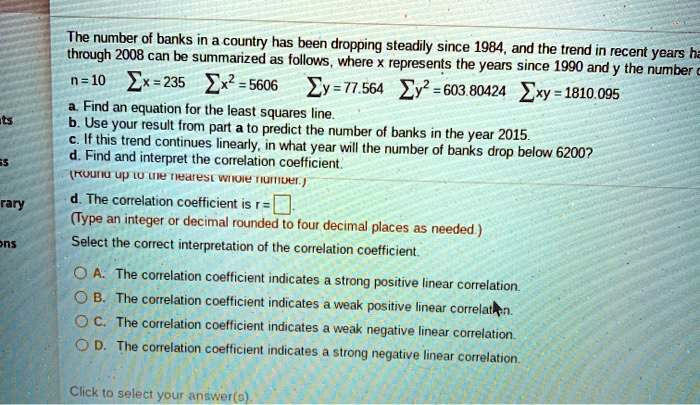 SOLVED: The numbercof banks in a country has been dropping steadily ...