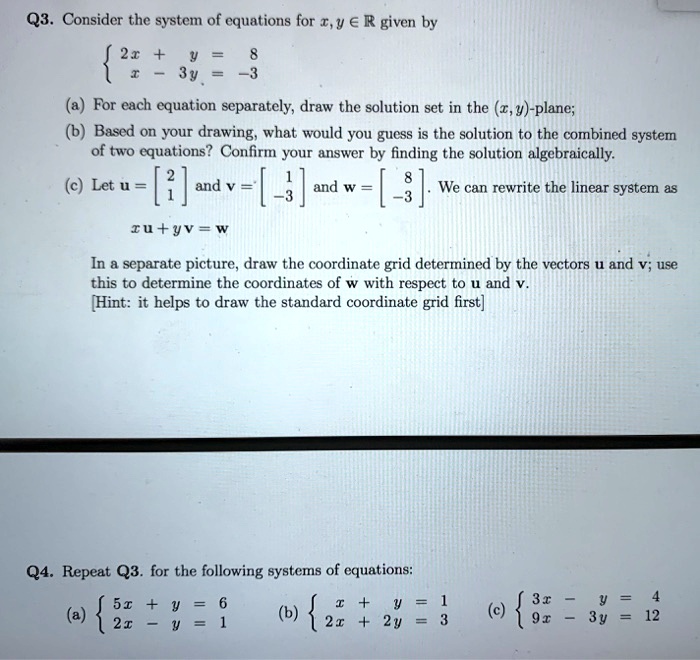 SOLVED: Q3 Consider the system of equations for I,V eR given by 2I 3y For each equation ...