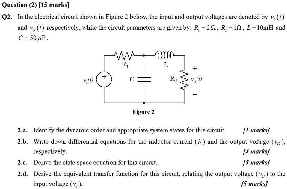 SOLVED: Q2. In the electrical circuit shown in Figure 2 below, the input and output voltages are ...