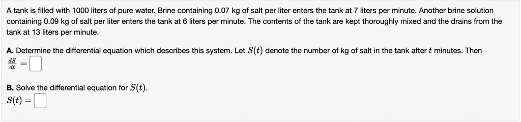 SOLVED: A tank is filled with 1000 liters of pure water. Brine ...