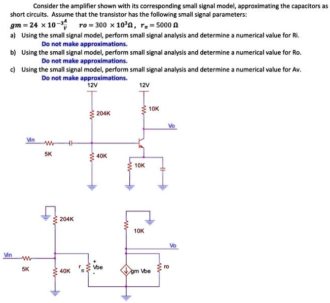 SOLVED: Consider the amplifier shown with its corresponding small signal model, approximating ...
