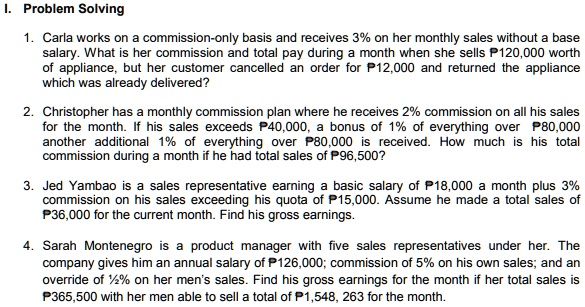 I. Problem Solving 1. Carla works on a commission-only basis and ...