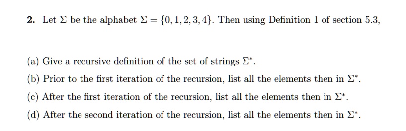 SOLVED: Let > be the alphabet 2 = 0,1,2,3,4. Then using Definition 1 of ...