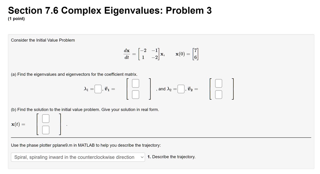 Consider The Initial Value Problem Dxdt 2 1 1 2 Xx0 7 6 A Find The