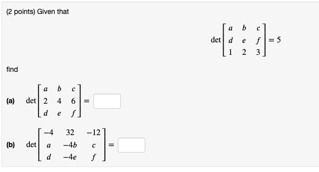 SOLVED: points) Given that det = :: find det det = -4b