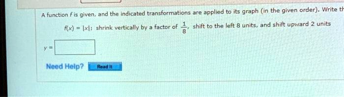 SOLVED:function fis given; and the indicated transformations are applied to its graph (in the ...