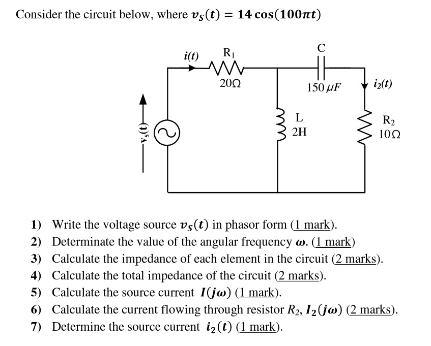 SOLVED: Consider the circuit below, where vs(t) = 14 cos(100nt) R1 i(t) 200Î© 150Î¼F i2(t) L 2H ...