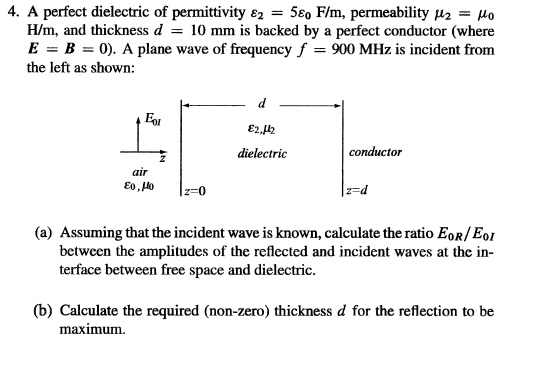 4. A perfect dielectric of permittivity ϵ2 = 5ϵ0 F/m, permeability μ2 ...