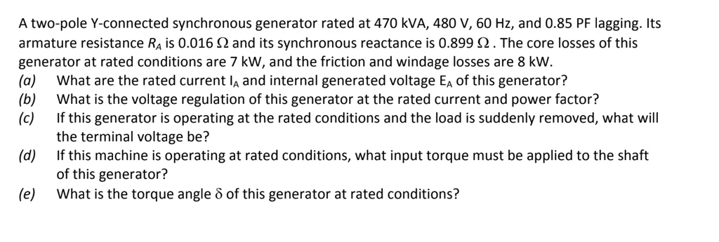 two-pole Y-connected synchronous generator rated at 470 kVA, 480 V, 60 ...