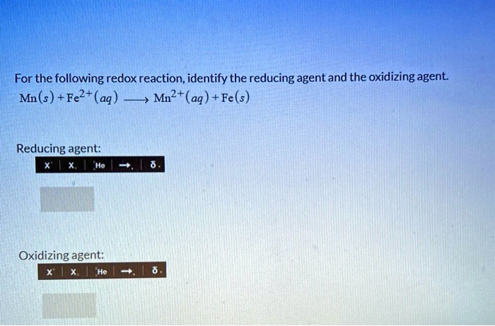 Solved For The Following Redox Reaction Identify The Reducing Agent