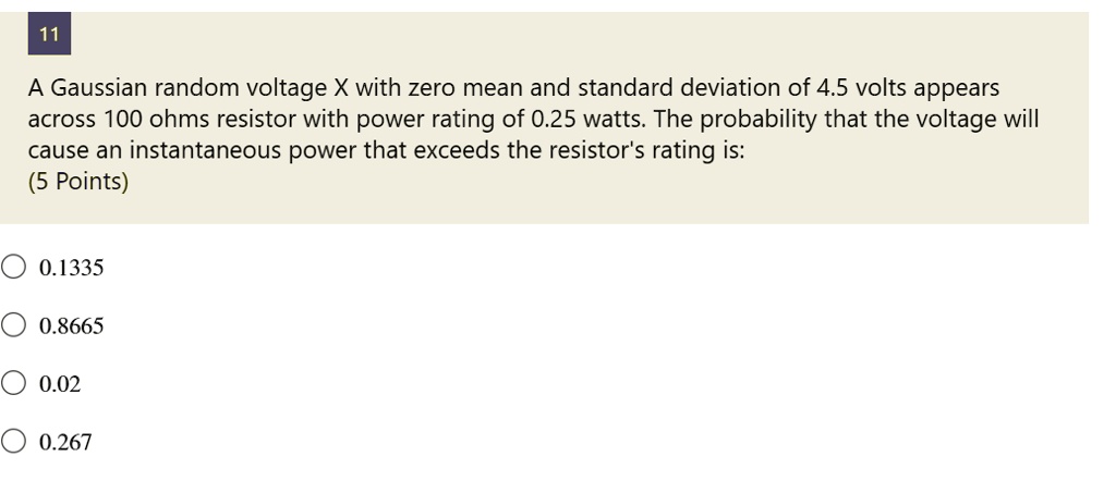 SOLVED: A Gaussian random voltage X with zero mean and standard deviation of 4.5 volts appears ...