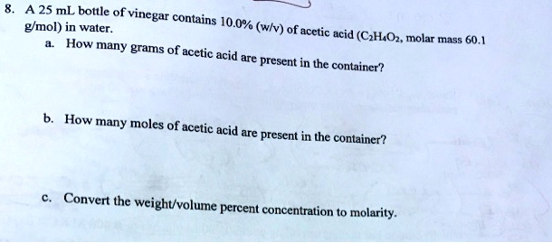 SOLVED: A 25 mL bottle of vinegar contains 10.0% (w/v) of acetic acid ...