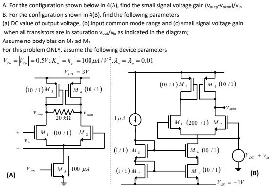 SOLVED: For the configuration shown below in 4(A), find the small signal voltage gain (Voutp ...