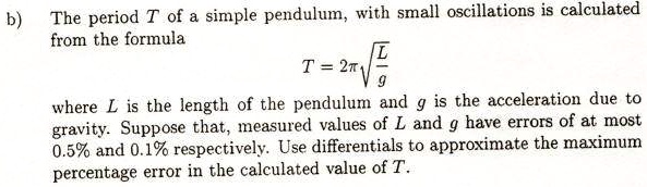 SOLVED: The period T of simple pendulum, with small oscillations is ...