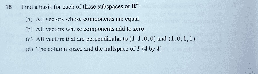 SOLVED: 'Linear Algebra 16 Find a basis for each of these subspaces of R (a) All vectors whose ...
