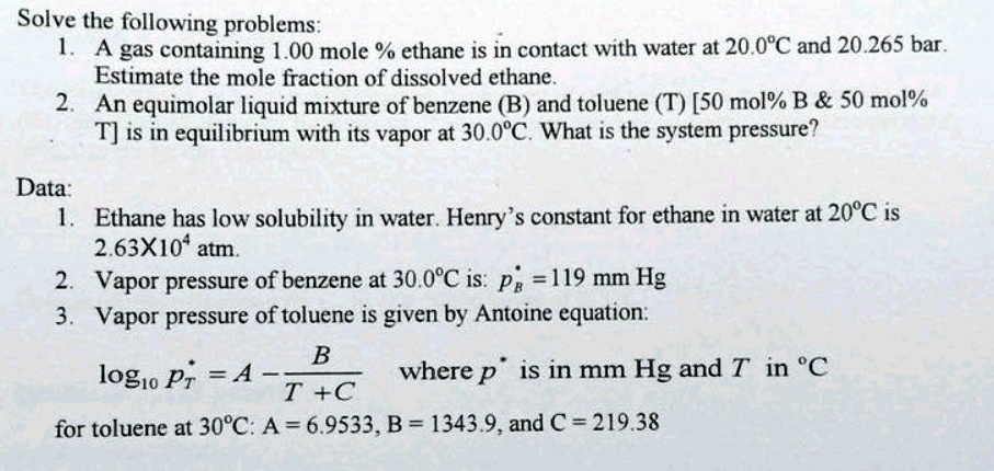 Solve the following problems: 1. A gas containing 1.00 mole % ethane is in contact with water at ...