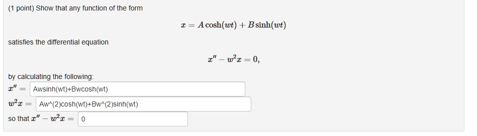 SOLVED: Show that any function of the form y = Acosh(wt) + Bsinh(wt) satisfies the differential ...