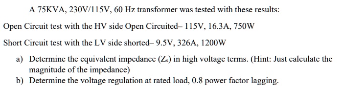 [GET ANSWER] a 75kva 230v115v 60 hz transformer was tested with these ...