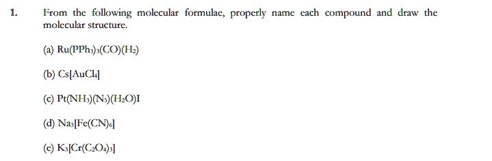 SOLVED: From the following molecular formulae, properly name each ...