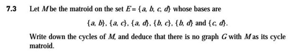 73 let mbe the matroid on the set e a b d whose bases are a b a c a d b ...