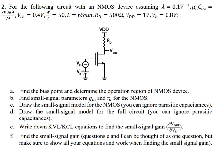 SOLVED: 2. For the following circuit with an NMOS device assuming 1 = O.1V-1,unCox 20044 , Vth 0 ...
