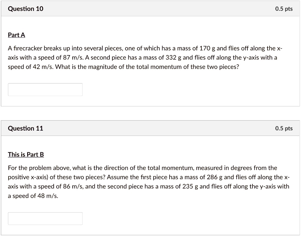 Solved Question 10 05 Pts Part A A Firecracker Breaks Up Into Several Piecesone Of Which Has 