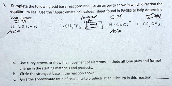 Complete the following acid-base reactions and use an arrow to show in which direction the ...