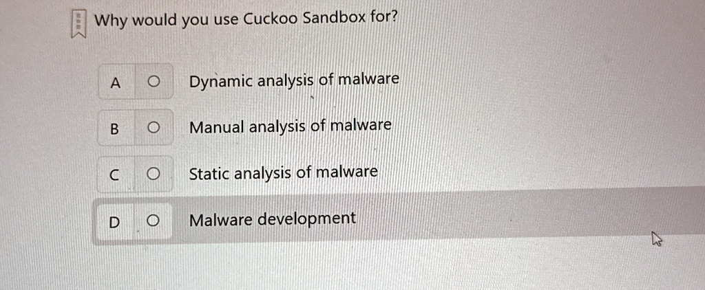 why would you use cuckoo sandbox for a dynamic analysis of malware b manual analysis of malware ...