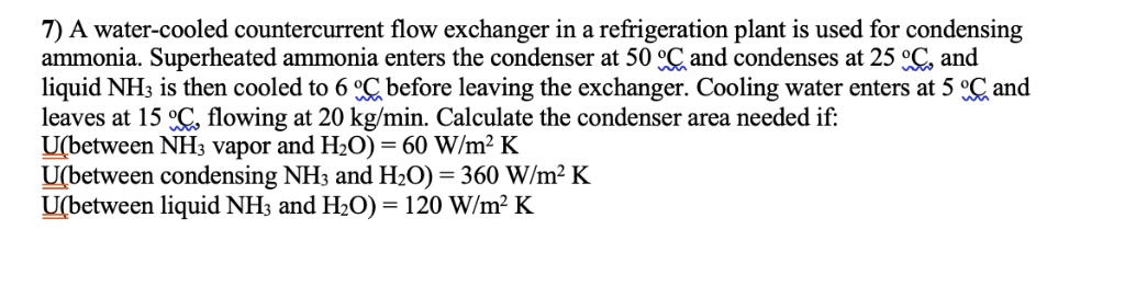 SOLVED: 7) A water-cooled countercurrent flow exchanger in a ...