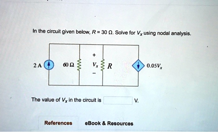 SOLVED: In the circuit given below, R = 300. Solve for Vx using nodal analysis. 2A 609 Vx = R ...
