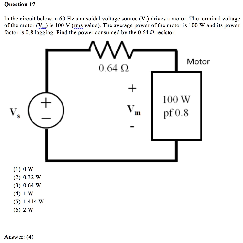 SOLVED: Question 17 In the circuit below, a 60 Hz sinusoidal voltage source (Vs) drives a motor ...