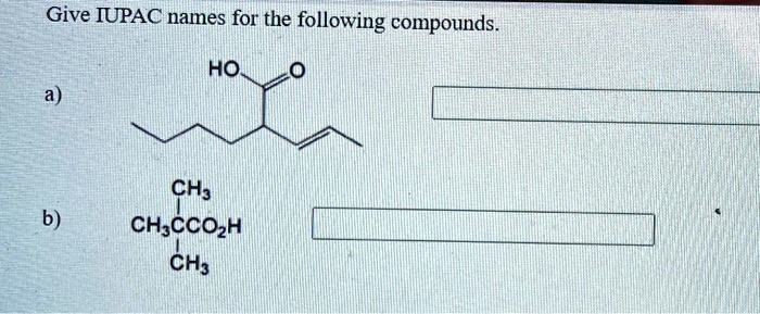 SOLVED: Give IUPAC names for the following compounds: HO CH3 CH2COCH3 CH3