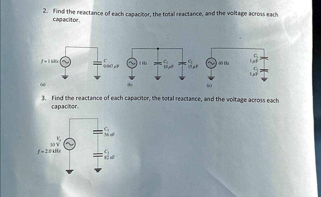 2. Find the reactance of each capacitor, the total reactance, and the ...