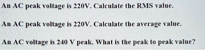 An AC peak voltage is 220V. Calculate the RMS value. An AC peak voltage ...