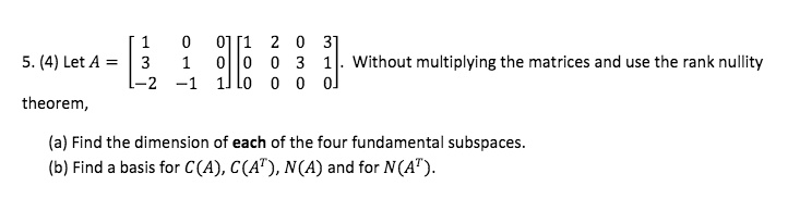 SOLVED: 5. (4) Let A = -2 -1 theorem, Without multiplying the matrices ...