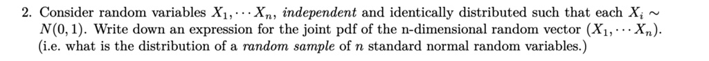 SOLVED: 2. Consider random variables X,Xn, independent and identically distributed such that ...