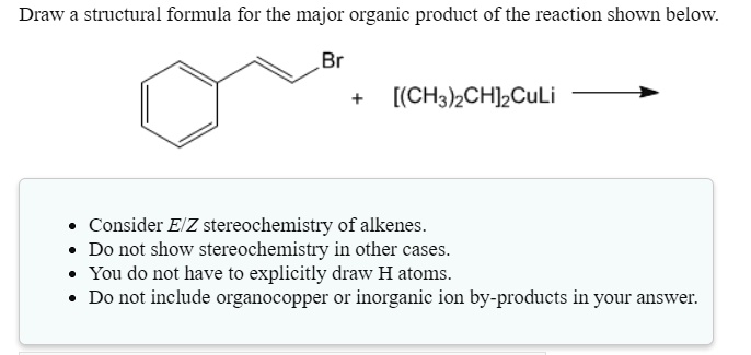 SOLVED: Draw the structural formula for the major organic product of ...