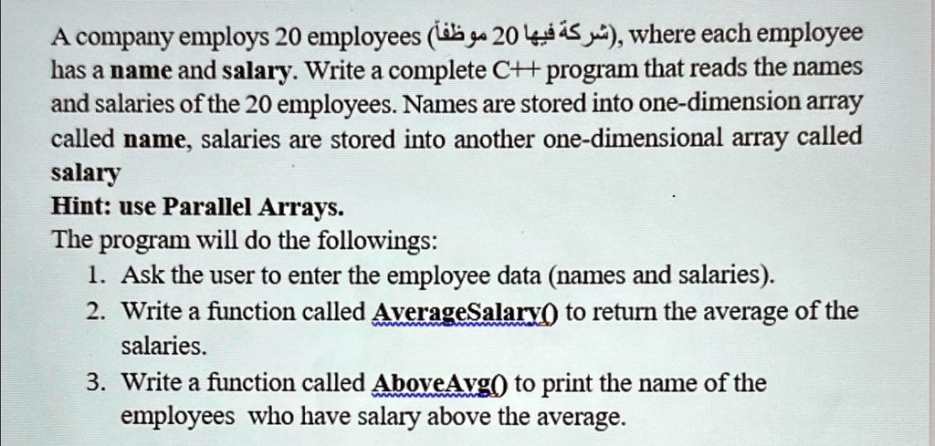 A company employs 20 employees, where each employee has a name and salary. Write a complete C++ ...