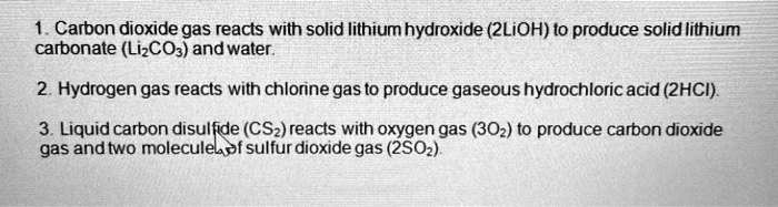 carbon dioxide gas reacts with solid lithium hydroxide zlioh t0 produce ...