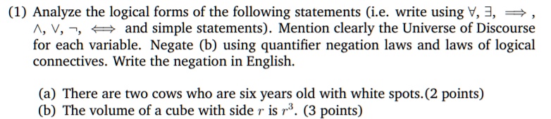 [GET ANSWER] analyze the logical forms of the following statements ie write using v 3 n v and ...