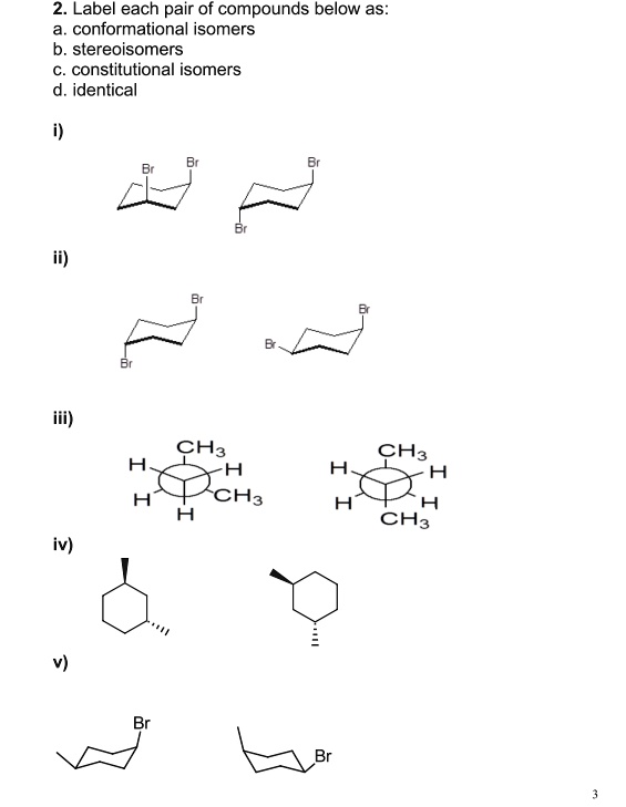 SOLVED: Label each pair of compounds below as: conformational isomers stereoisomers ...