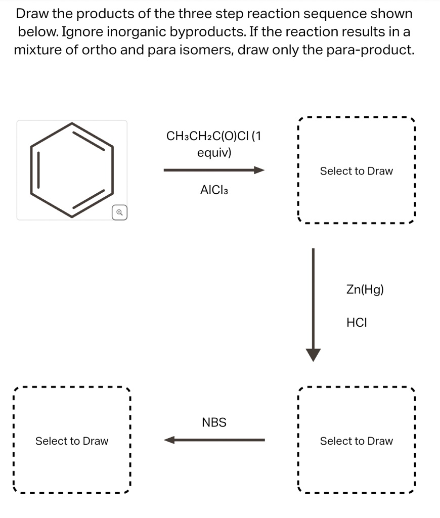 SOLVED: Draw the products of the three step reaction sequence shown ...